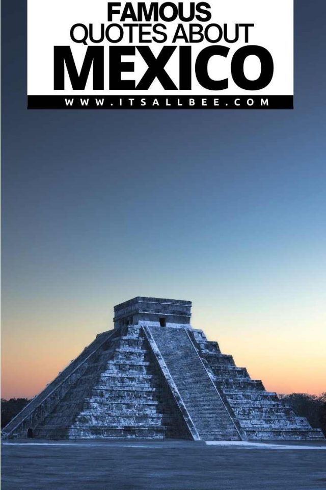 40 Best Quotes About Mexico ItsAllBee Solo Travel Adventure Tips 40-best-quotes-about-mexico-itsallbee-solo-travel-adventure-tips
